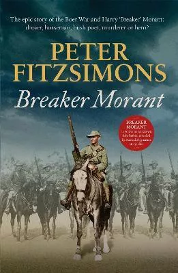 Breaker Morant: The epic story of the Boer War and Harry 'Breaker ...