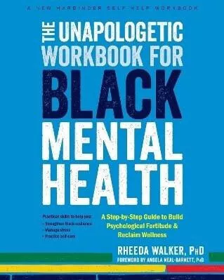 The Unapologetic Workbook For Mental Health A Step-by-step Guide To ...
