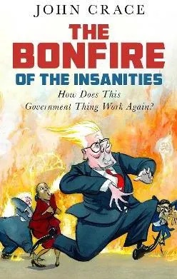 The Bonfire of the Insanities: How Does This Government Thing Work ...