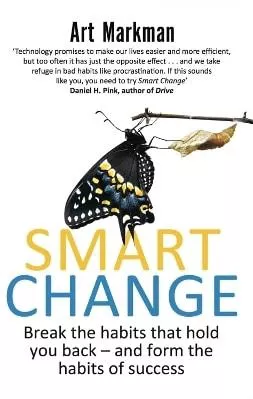 Smart Change: Break the habits that hold you back and form the habits ...