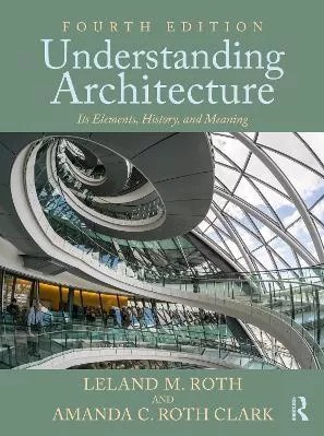 Understanding Architecture: Its Elements, History, and Meaning Amanda C ...